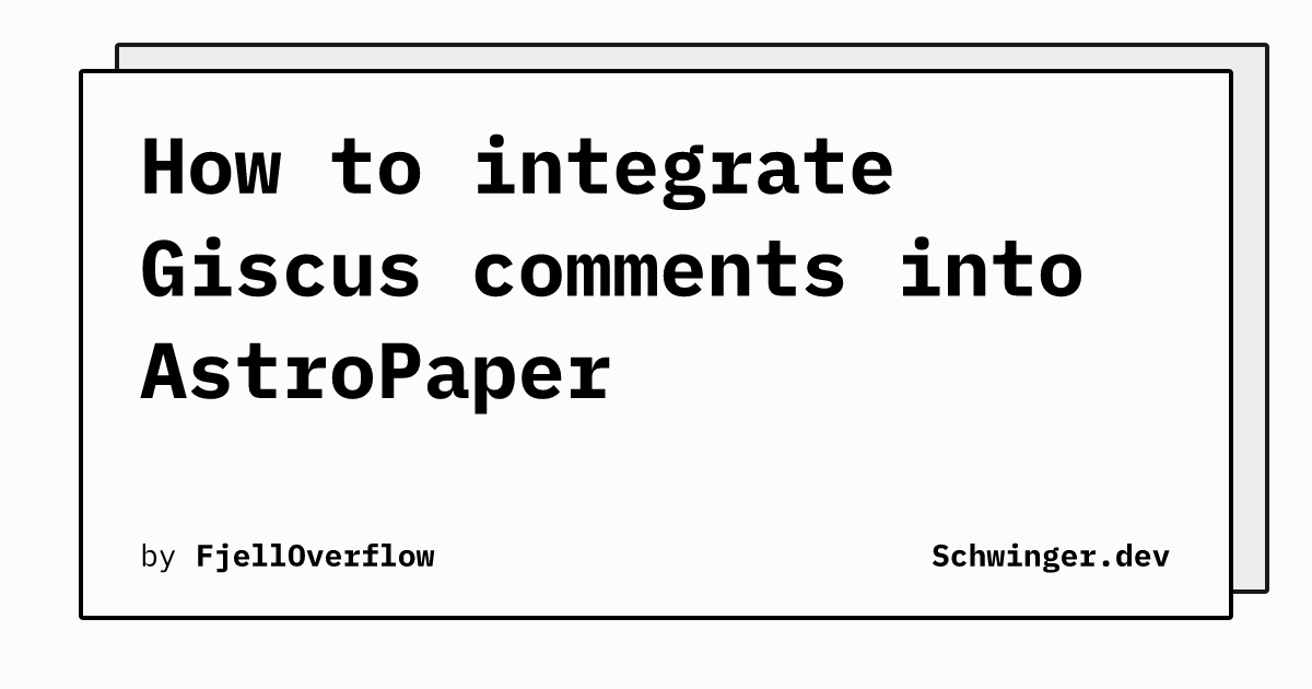 How to integrate Giscus comments into AstroPaper | Schwinger.dev